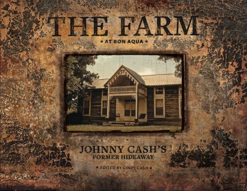 The Farm at Bon Aqua: Johnny Cash's Former Hideaway: Oxley, Brian, Cash ...