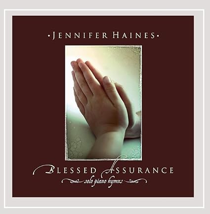 Jennifer Haines - Blessed Assurance: Solo Piano Hymns - Amazon.com Music
