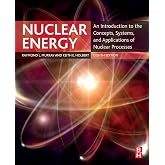 Nuclear Energy: An Introduction to the Concepts, Systems, and ...