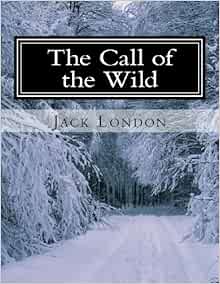 The Call of the Wild: London, Jack: 9781493663439: Amazon.com: Books