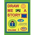 Draw Me a Story Volume I: Twelve Draw and Tell Stories for Children ...