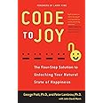 Code to Joy: The Four-Step Solution to Unlocking Your Natural State of ...