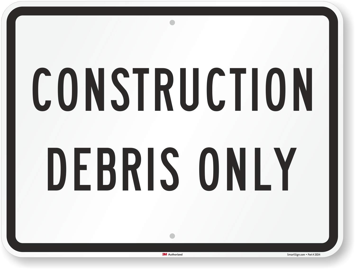 SmartSign "Construction Debris Only" Sign | 18" x 24" 3M High Intensity ...