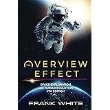 The Overview Effect: Space Exploration and Human Evolution (Library of ...
