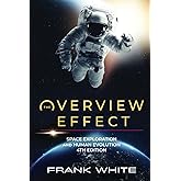 The Overview Effect: Space Exploration and Human Evolution (Library of ...