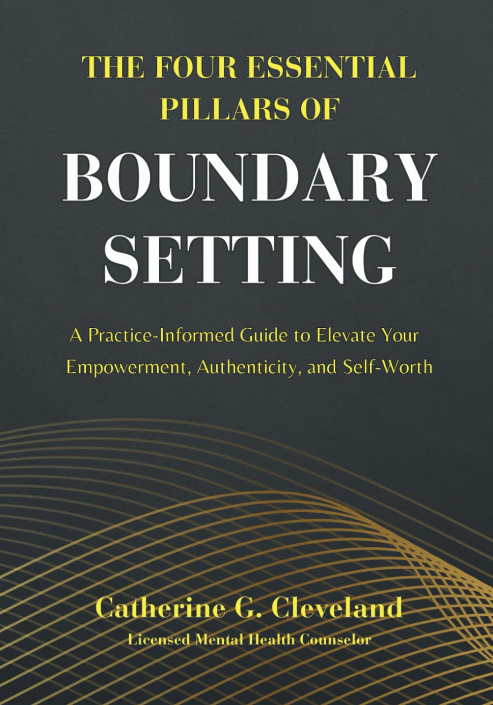 Mua The Four Essential Pillars of Boundary Setting: A Practice-Informed Guide to Elevate Your ...