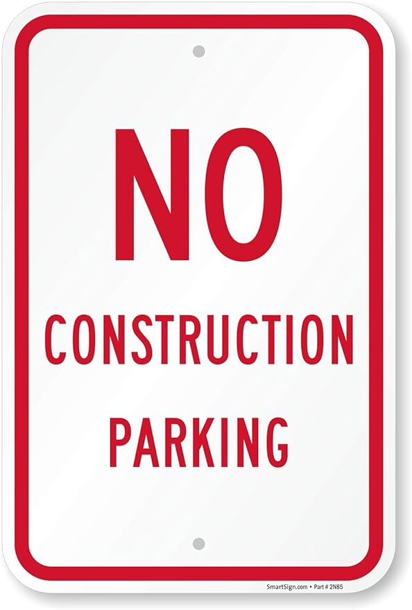 Amazon.com : SmartSign "No Construction Parking Sign | 12" x 18 ...