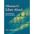 Fibonacci’s Liber Abaci: A Translation into Modern English of Leonardo ...