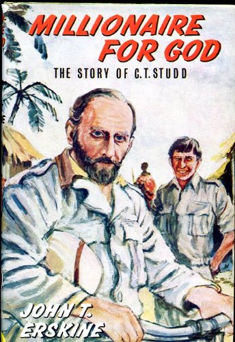 Millionaire for God: The story of C. T. Studd, (Stories of faith and ...