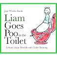 Liam Goes Poo in the Toilet: A Story about Trouble with Toilet Training ...