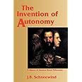 Amazon.com: The Invention of Autonomy: A History of Modern Moral ...