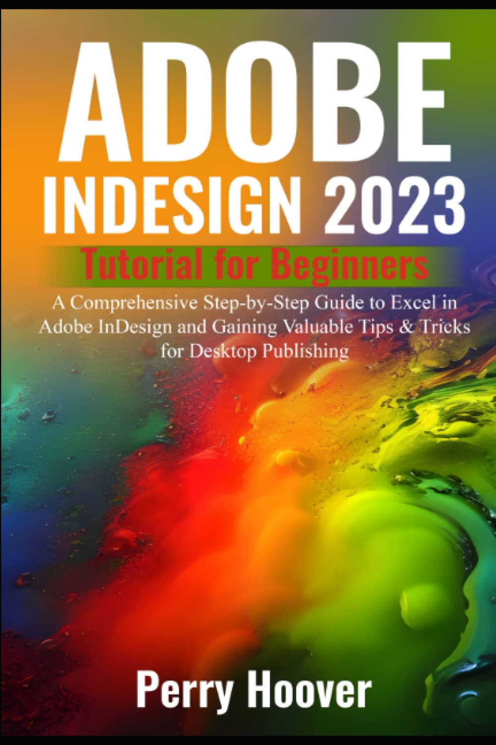 Adobe InDesign 2023 Tutorial for Beginners: A Comprehensive Step-by ...