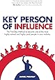 Key Person of Influence (Revised Edition): The Five-Step Method to ...