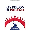 Key Person of Influence (Revised Edition): The Five-Step Method to ...