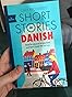 Short Stories in Danish for Beginners: Read for pleasure at your level ...