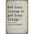 Amazon.com: Xiddxu Metal Tin Retro Sign Get Busy Living Or Get Busy ...