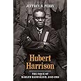 Hubert Harrison: The Voice of Harlem Radicalism, 1883-1918: Jeffrey B ...