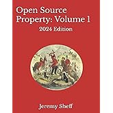 Open Source Property: Volume 1: Sheff, Jeremy, Clowney, Stephen ...