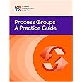 Amazon.com: Process Groups: A Practice Guide: 9781628257830: PMI, Project Management Institute ...