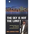 The Sky Is Not the Limit: Adventures of an Urban Astrophysicist: Neil ...
