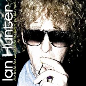Ian Hunter - Truth the Whole Truth & Nuthin But the Truth - Amazon.com Music
