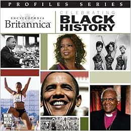 Celebrating Black History (Profiles) : Encyclopaedia Britannica, Inc ...