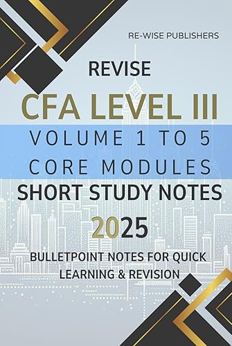 Revise CFA Level III Volume 1 to 5 Core Modules: Short Study Notes 2025 ...