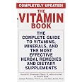 The Vitamin Book: The Complete Guide to Vitamins, Minerals, and the ...