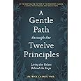 A Gentle Path through the Twelve Principles: Living the Values Behind ...