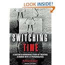 Switching Time: A Doctor's Harrowing Story of Treating a Woman with 17 ...
