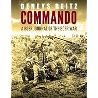 Commando: A Boer Journal of the Boer War: Reitz, Deneys: 9781539656807 ...