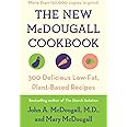 The New McDougall Cookbook: 300 Delicious Low-Fat, Plant-Based Recipes ...