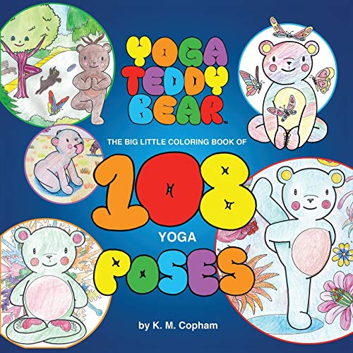 Yoga Teddy Bear: The Big Little Coloring Book of 108 Yoga Poses: Copham ...
