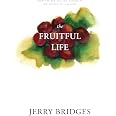 The Fruitful Life: Bridges, Jerry: 9781600060274: Amazon.com: Books