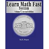 Learn Math Fast System Volume I: Basic Operations: Mergens, J K ...