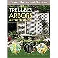 Trellises, Arbors & Pergolas: Ideas and Plans for Garden Structures ...