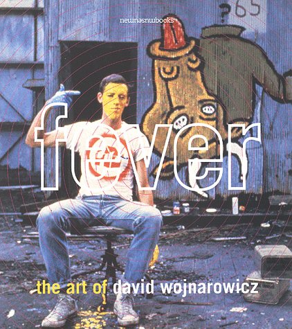 Fever: The Art of David Wojnarowicz (New Museum Books, 2): Cameron, Dan ...