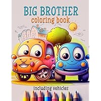 Big Brother Coloring Book: Prepare Your Boy for a New Sibling with This ...