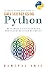 Ultimate Step by Step Guide to Data Science Using Python: Real Word Use ...