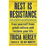 Rest Is Resistance: A Manifesto: Hersey, Tricia: 9780316365215: Amazon ...