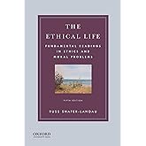 Amazon.com: The Ethical Life: Fundamental Readings in Ethics and Moral ...