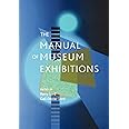 The Manual of Museum Exhibitions: Barry Lord, Gail Dexter Lord ...