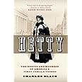 Hetty: The Genius and Madness of America's First Female Tycoon: Slack ...