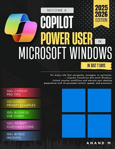 BECOME A COPILOT POWER USER IN MICROSOFT WINDOWS IN JUST 7 DAYS, 120 ...