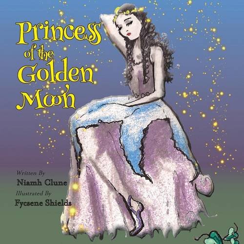 Princess Of The Golden Moon: Clune, Niamh, Shields, Fycsene ...