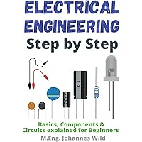 Amazon.com: Electrical Engineering Step by Step: Basics, Components & Circuits explained for ...