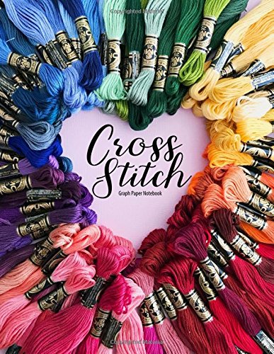 Cross Stitch Graph Paper Notebook: For Creating Patterns - Embroidery ...