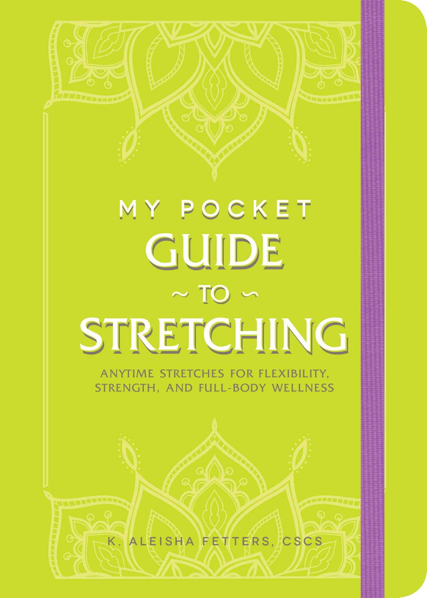 My Pocket Guide to Stretching: Anytime Stretches for Flexibility ...