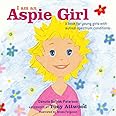 I am an Aspie Girl: A book for young girls with autism spectrum ...