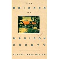 The Bridges of Madison County: Robert James Waller: 9780446516525 ...